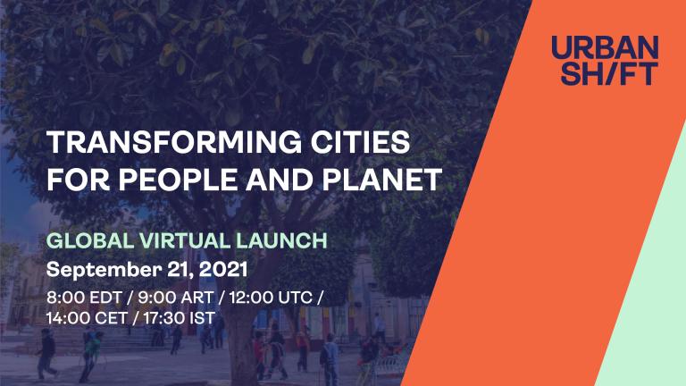 WRI, UNEP, GEF and Partners Launch “UrbanShift” to Transform Cities for People and Planet ...